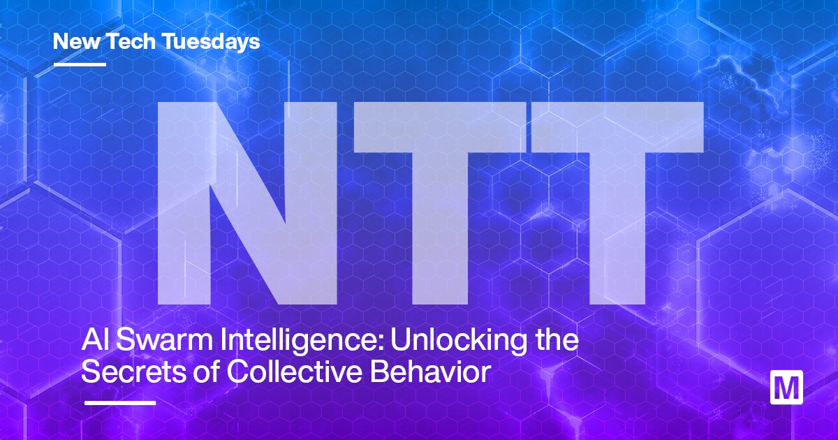 New Tech Tuesdays: AI Swarm Intelligence: Unlocking the Secrets o